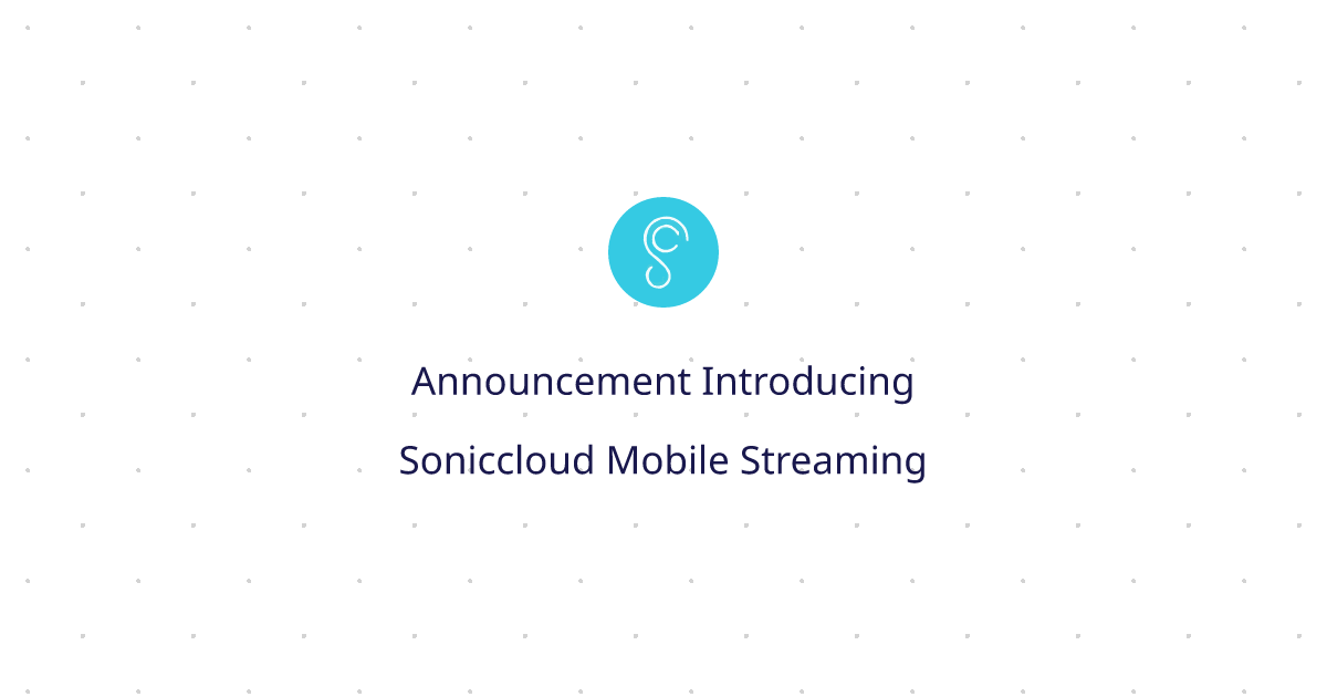 SonicCloud - Personalized Hearing Technology | Announcement Introducing Soniccloud Mobile Streaming